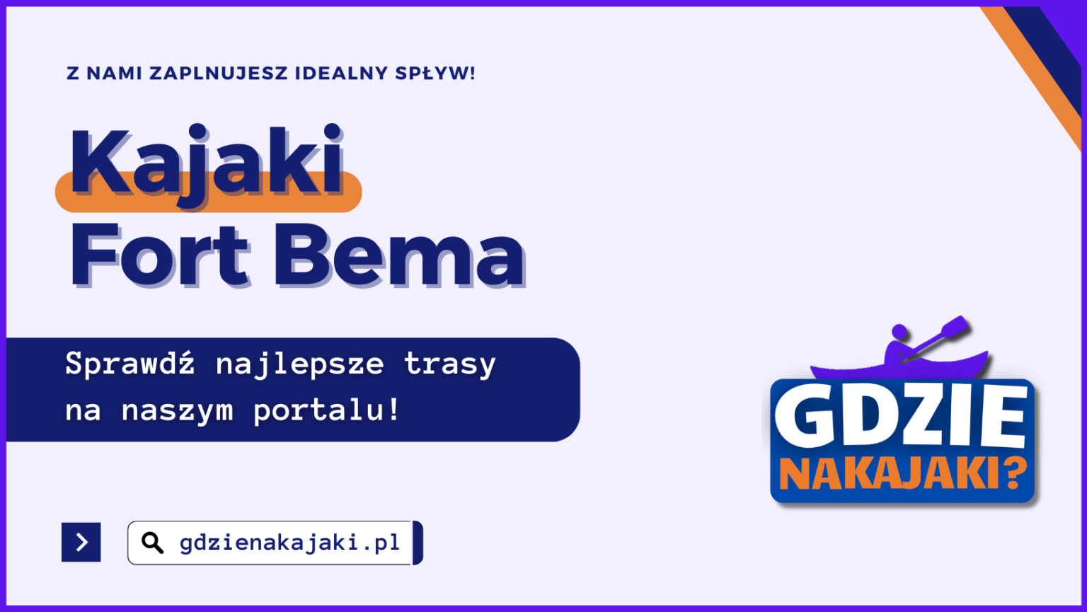 Kajaki Fort Bema – opis tras, doznań oraz spływu kajakowego